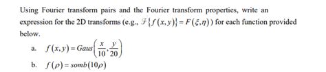 solved use fourier transform pairs and the fourier transform