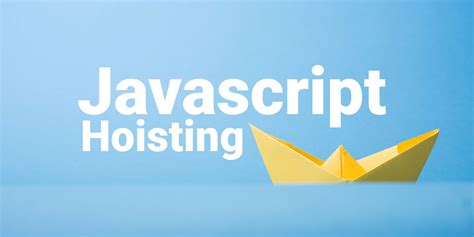 Qu Est Ce Que Le Hoisting En Javascript Blog Code Garage