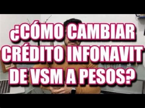 CAMBIA TU CRÉDITO INFONAVIT DE VSM A PESOS YouTube
