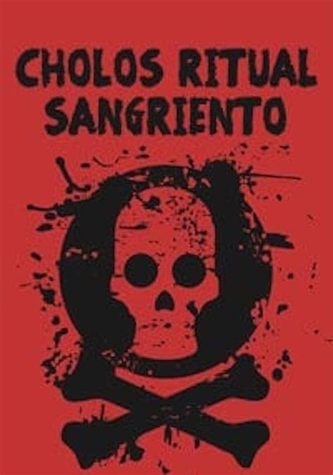 Cholos ritual sangriento película Ver online