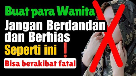 Adab Berhias Dalam Islam Bagi Wanita Dan Dalilnya Youtube