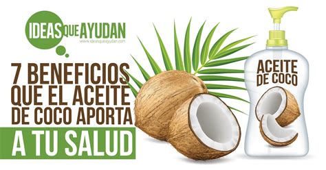 7 Beneficios Del Aceite De Coco Para A Tu Salud Ideas Que Ayudan