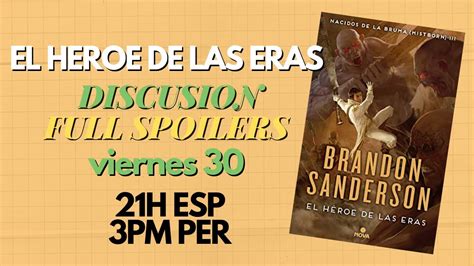 El Heroe De Las Eras Discusi N Spoilers Con Mi Pap Youtube