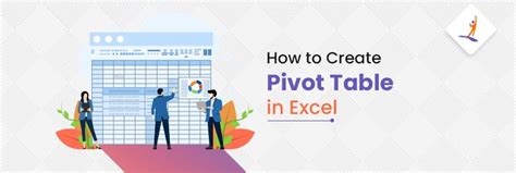 How To Create Pivot Table In Excel A Step By Step Guide