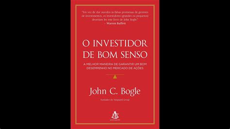 O Investidor De Bom Senso John C Bogle Audiobook Pt Parte
