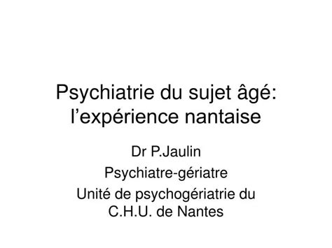 PPT Psychiatrie du sujet âgé lexpérience nantaise PowerPoint