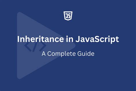 Inheritance In Javascript A Complete Guide Deveasylearn