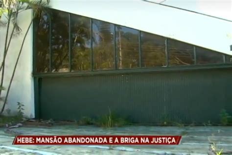 Herança maldita Mansão de Hebe Camargo é totalmente destruída e