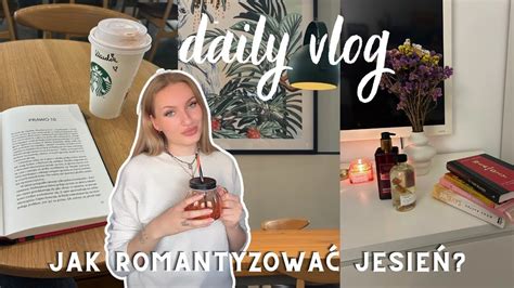 jak romantyzować jesień jesieniarski daily vlog CDA