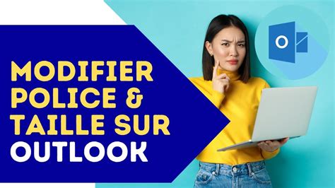 Microsoft Outlook Comment Modifier La Police Et Le Style Et La Taille