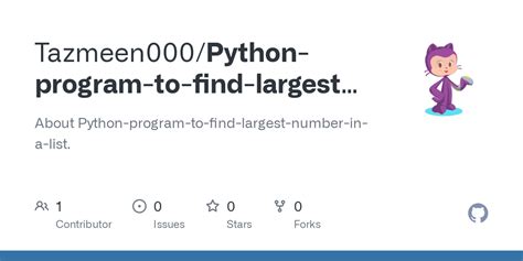 github tazmeen000 python program to find largest number in a list about python program to
