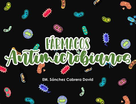 Tabla De Farmacos Antimicrobianos IOVANNY CRUZ OJEDA UDocz