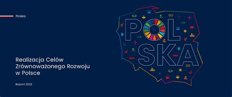 Raport Realizacja celów zrównoważonego rozwoju w Polsce Raport 2023
