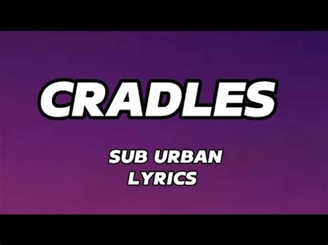Sub Urban Cradles Lyrics YouTube