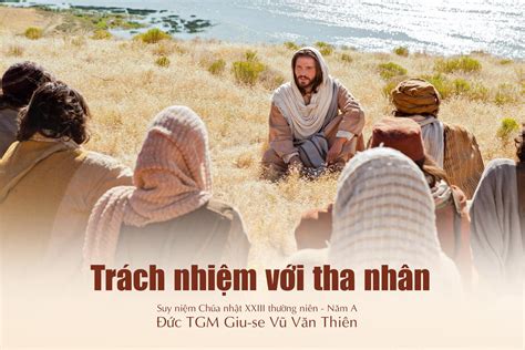 Trách nhiệm với tha nhân Chúa nhật XXIII thường niên Năm A Tổng