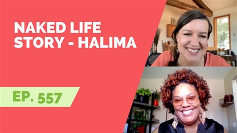 EP 557 Naked Life Story Halima YouTube