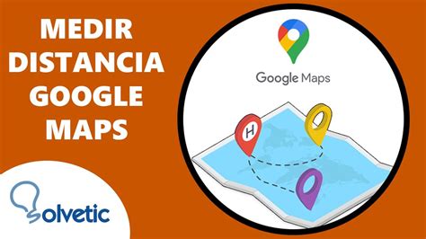 Cómo Medir Distancias en Google Maps YouTube