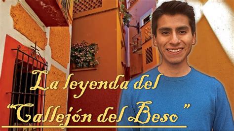 Leyenda Del Callej N Del Beso Leyendas De M Xico Youtube