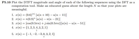 solved p5 10 plot the dtft magnitude and angle of each of