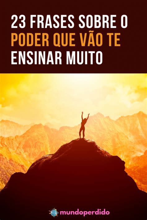 ᐈ 23 Frases sobre o poder que vão te ensinar muito