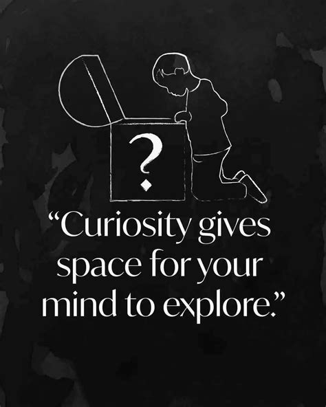 300 Quotes About Curiosity Encouraging You To Keep Learning