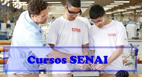 Cursos Gratuitos Senai 2022 Inscrições Vagas IEF Notícias
