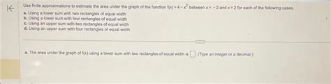 solved use finite approximations to estimate the area under