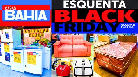 SALDÃO CASAS BAHIA ESQUENTA BLACK FRIDAY de OFERTAS e PROMOÇÃO na
