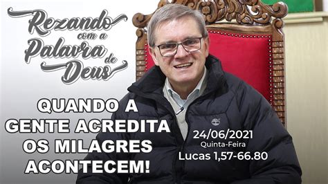 Evangelho Do Dia 24 06 2021 Frei Jaime Bettega Quando A Gente