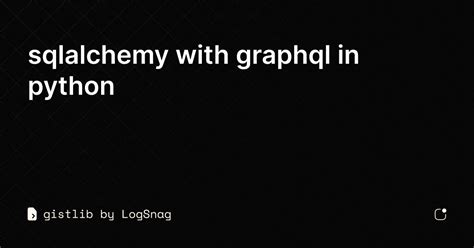Gistlib Sqlalchemy With Graphql In Python