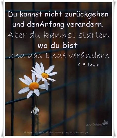 Du kannst nicht zurückgehen und den Anfang verändern Aber du kannst