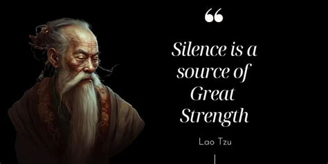 Silence Is A Source Of Great Strength Quote By Lao Tzu Successful