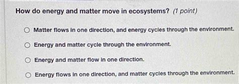 Solved How Do Energy And Matter Move In Ecosystems Point Matter