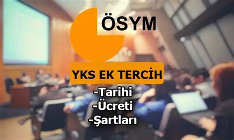 YKS EK TERCİH 2023 2024 ne zaman başlıyor kaç gün sürecek YKS ek