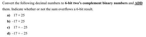 solved convert the following decimal numbers to 6 bit two s