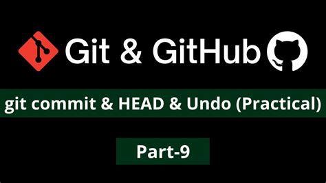git commit and head and undo practical git and github tutorial youtube