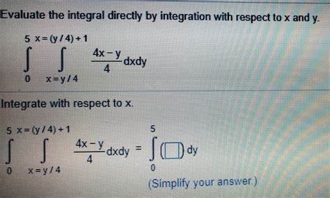 solved evaluate the integral directly by integration with