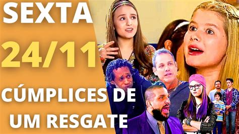 CÚMPLICES DE UM RESGATE Capítulo 24 11 SEXTA Resumo da novela Cúmplices