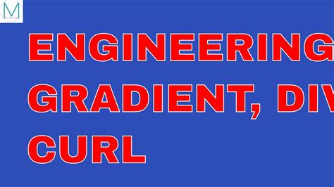 gradient divergence and curl video engineering maths youtube