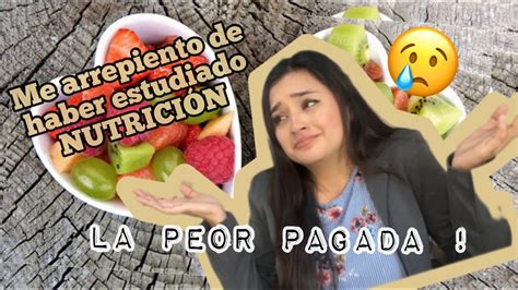 LA CARRERA PEOR Pagada NUTRICION CUANTO DINERO GANA UNA NUTRIOLOGA NO