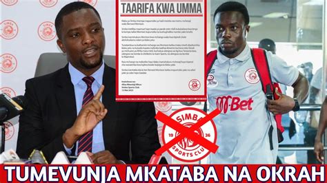 Rasmi Uongozi Wa Simba Wathibitisha Kuvunja Mkataba Na Okrah Ni Mlevi