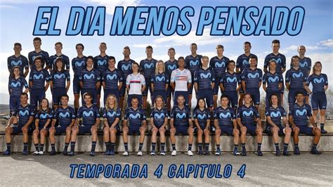 El Dia Menos Pensado Temporada Capitulo Movistar Team Youtube