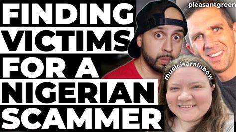 Finding Victims For A Nigerian Scammer Feat Pleasant Green And Music