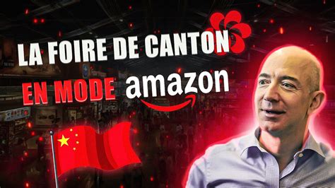 Foire de Canton pour revendre sur Amazon épisode 1 5 YouTube