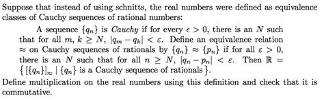 solved suppose that instead of using schnitts the real numbers were defined as equivalence