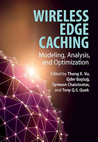 wireless edge caching modeling analysis and optimization foxgreat
