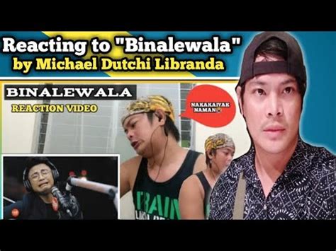 Latagaw Reacts To Binalewala By Michael Dutchi Libranda On Wish