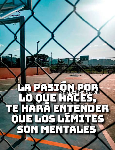 LA PASIÓN POR LO QUE HACES TE HARÁ ENTENDER QUE LOS LÍMITES SON