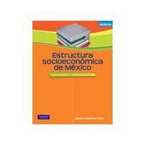 Libro estructura socioeconómica de méxico competencia aprendizaje