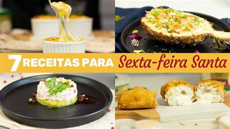 7 RECEITAS PARA VOCÊ FAZER NA SEXTA FEIRA SANTA YouTube